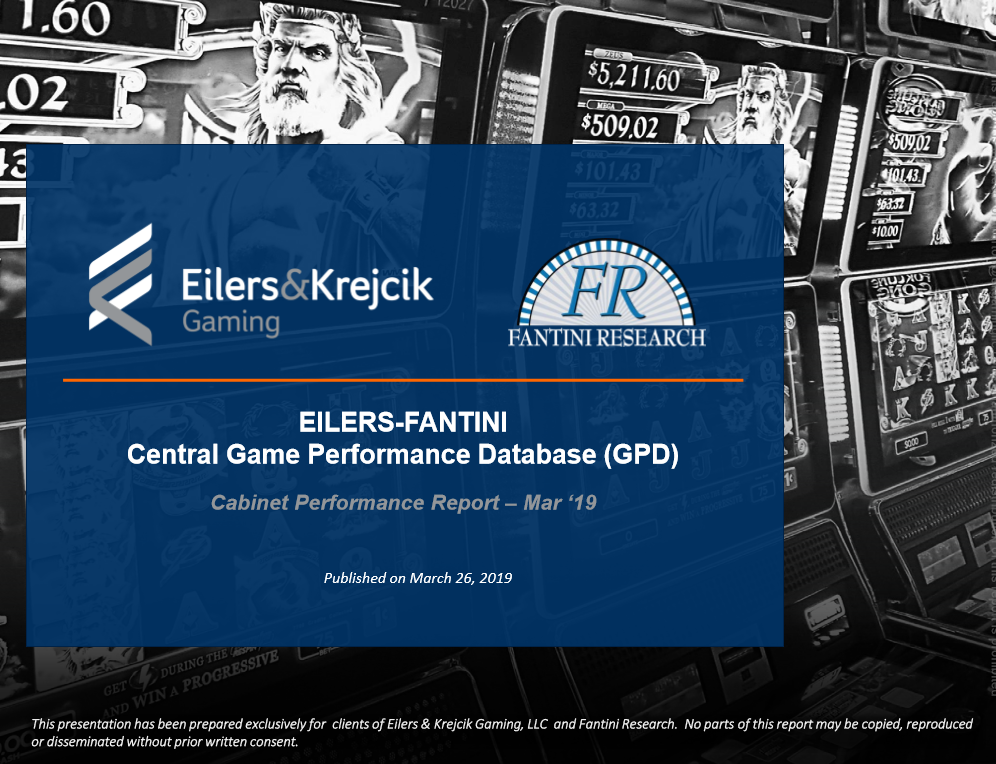 EILERS-FANTINI Cabinet Performance Report - Mar '19 - Eilers & Krejcik Gaming