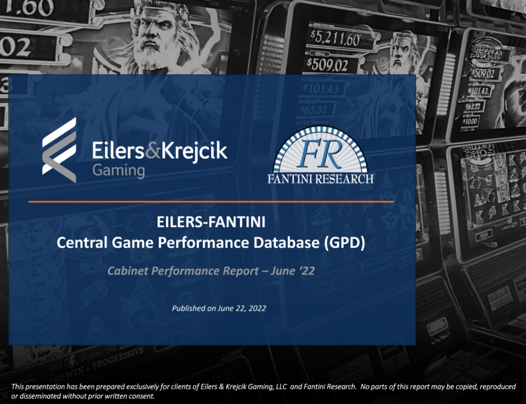 EILERS-FANTINI Cabinet Performance Report - Jun '22 - Eilers & Krejcik Gaming