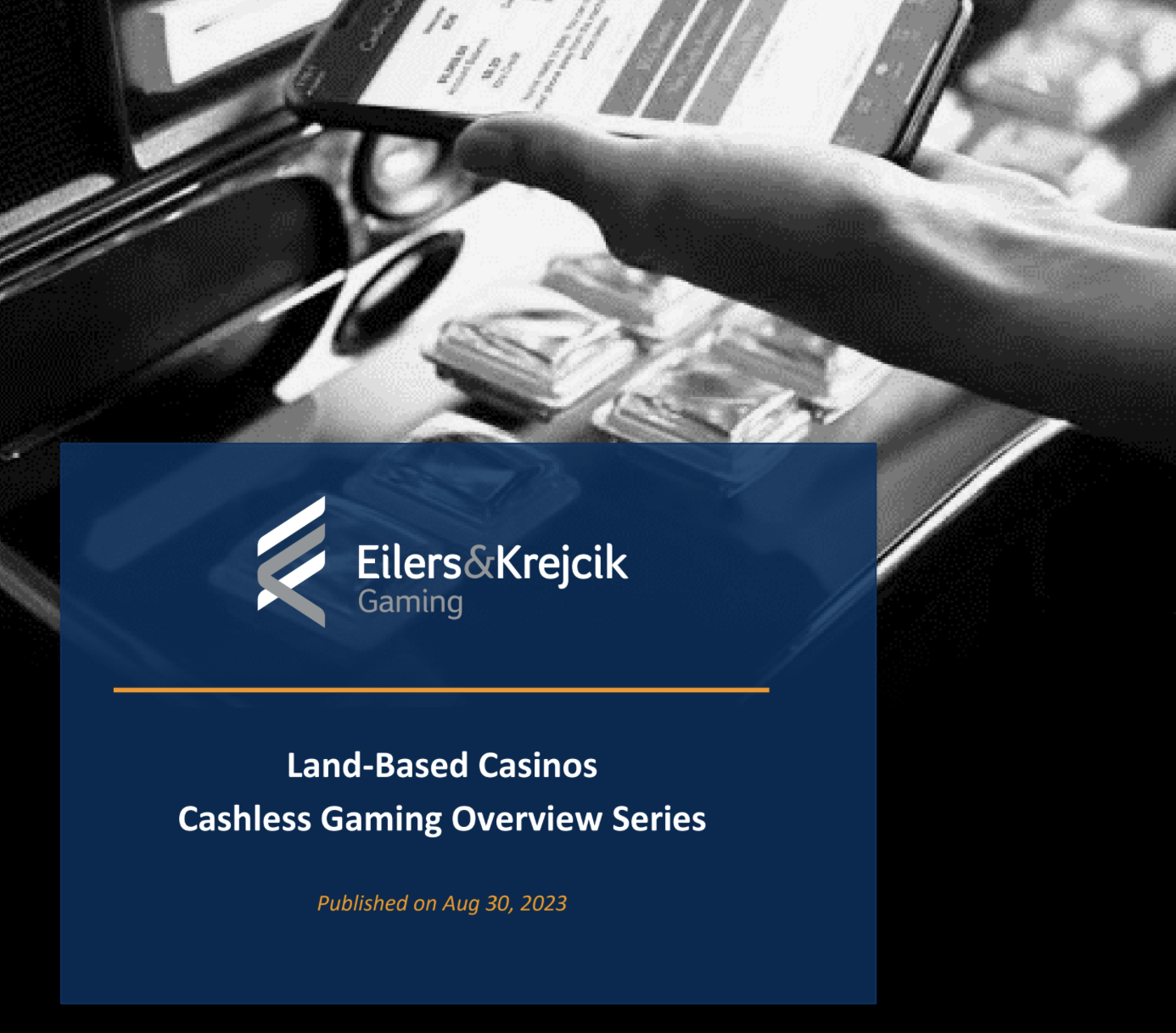 Cashless Gaming Overview Series - Eilers & Krejcik Gaming